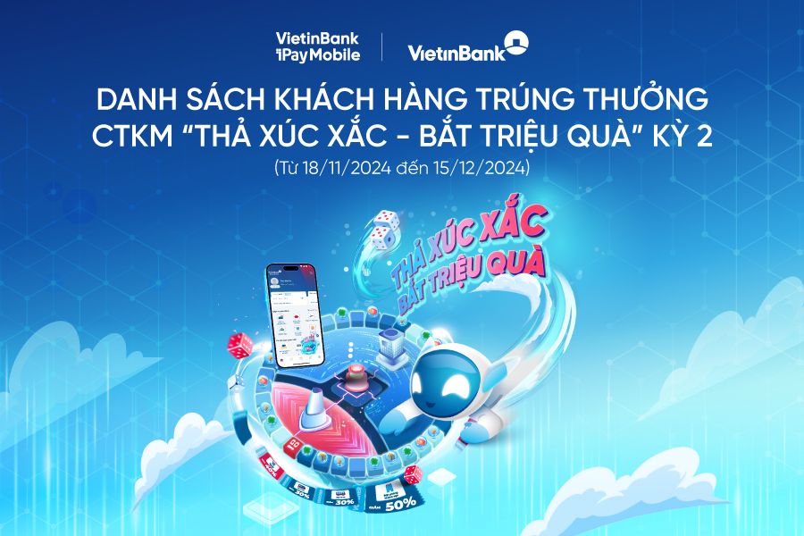Thông báo danh sách khách hàng trúng thưởng CTKM "Thả xúc xắc - Bắt ...